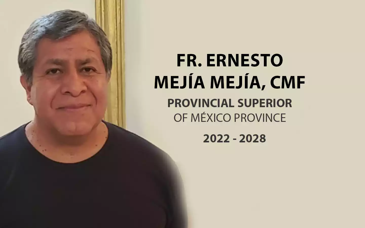 Fr. Ernesto Mejía Mejía, CMF, New Provincial Superior of México ...